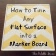 Turn Any Flat Surface into a Dry Erase Board - The Palette Muse