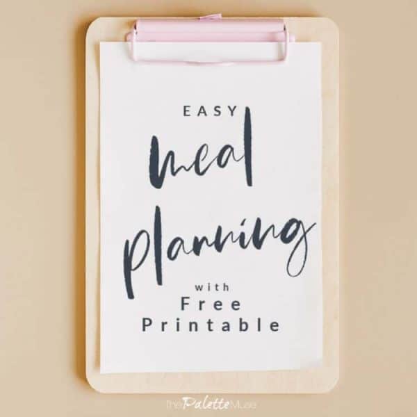Meal Planning Made Easy with Free Printable - The Palette Muse