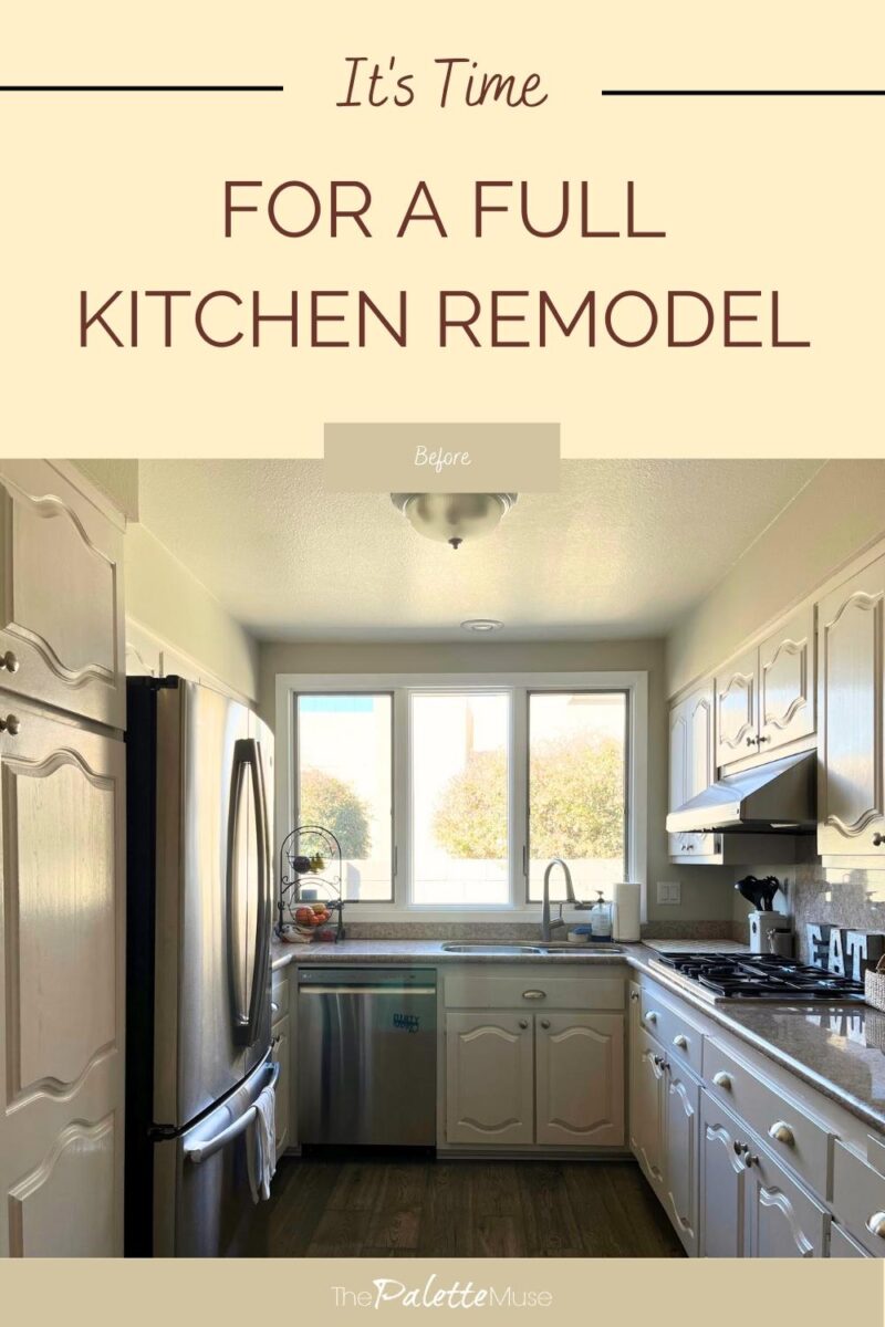 It's Finally Time for a Kitchen Remodel! - The Palette Muse