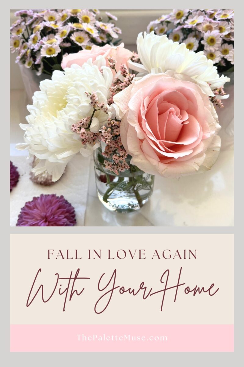 How to Fall in Love with Your Home Again - The Palette Muse